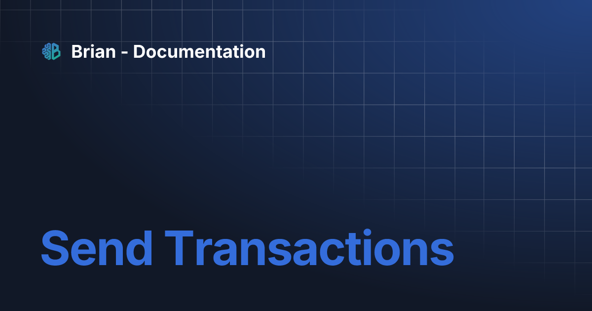 Send Transactions | Brian - Documentation